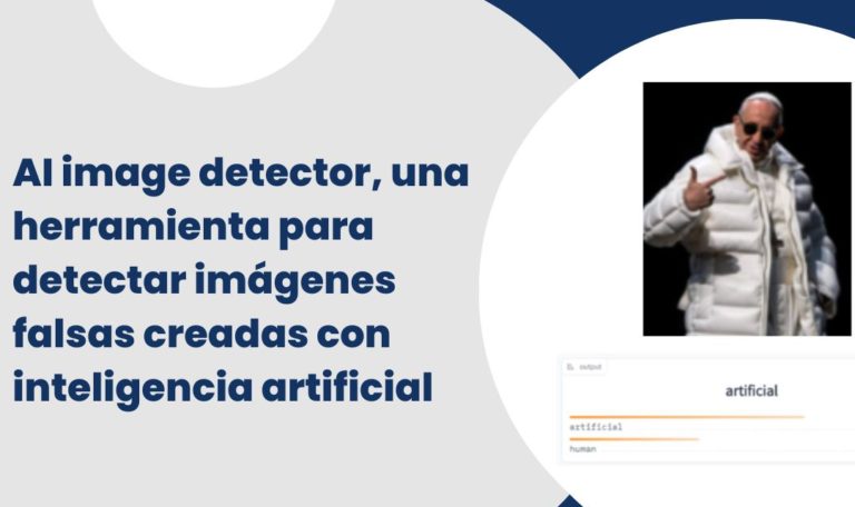 AI image detector, una herramienta para detectar imágenes falsas creadas con inteligencia ...